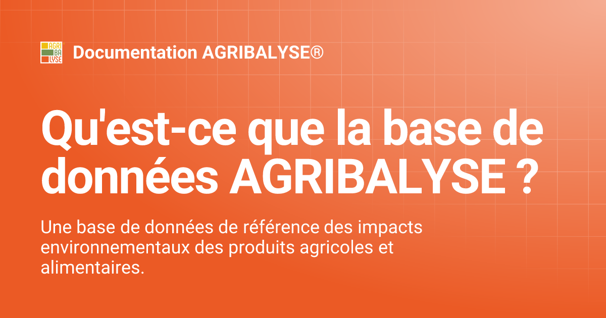 Qu'est-ce que la base de données AGRIBALYSE ? | Documentation AGRIBALYSE®